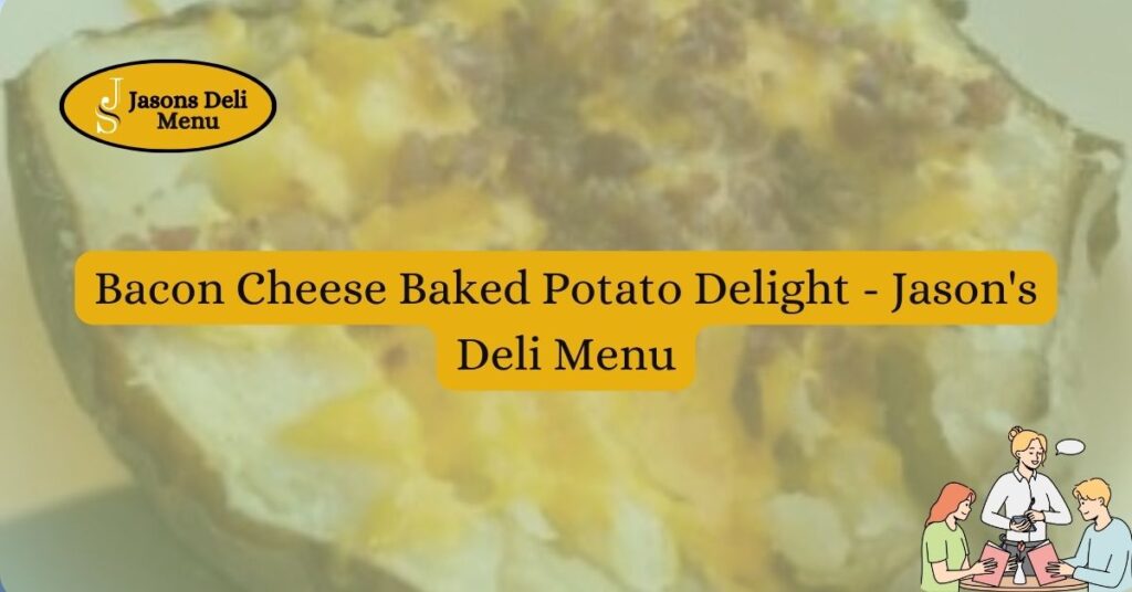 The Works Baked Potato Delight - Jason's Deli Menu