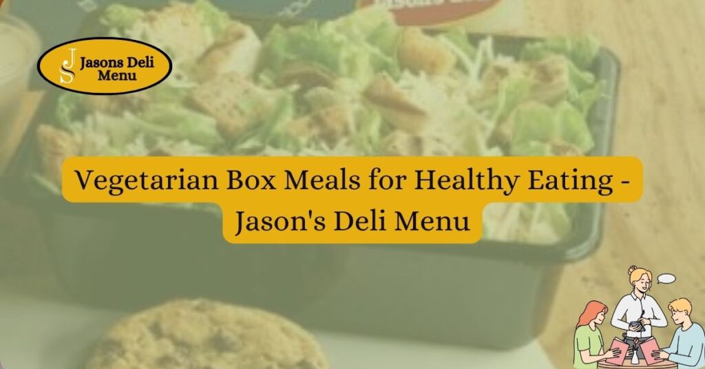Panini Boxes for Every Taste - Jason's Deli Menu